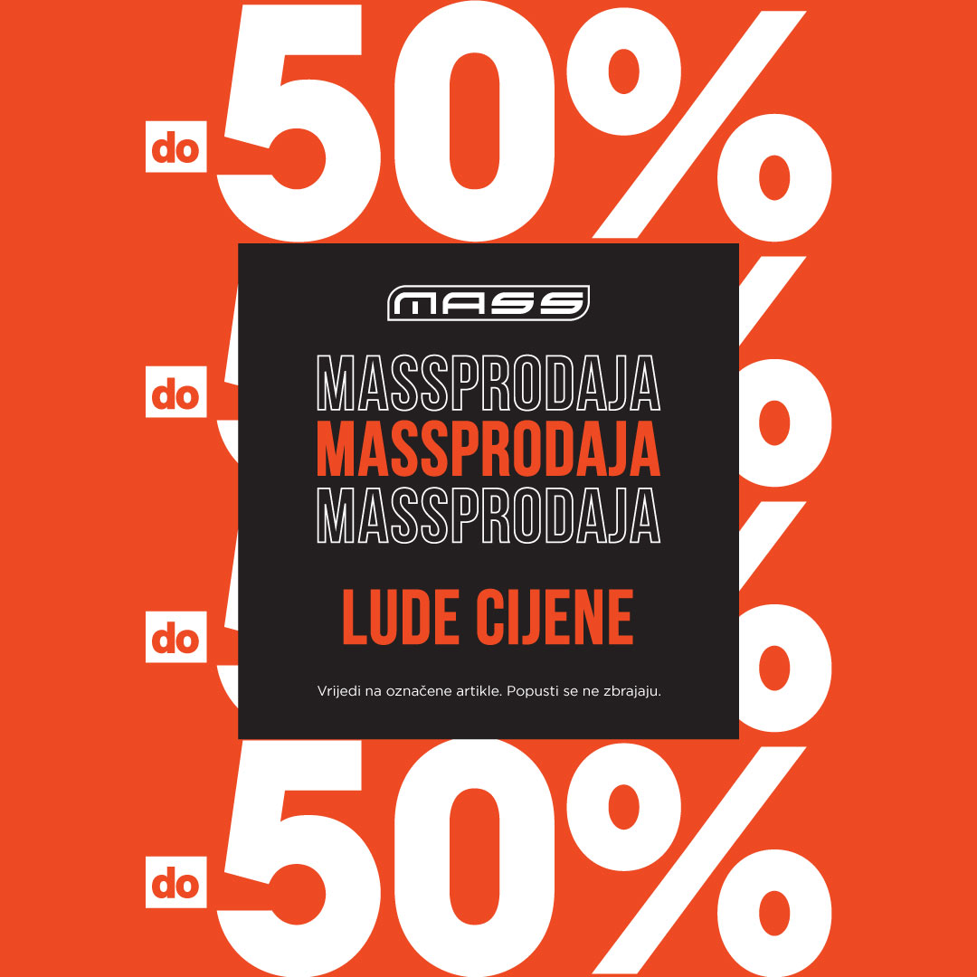 MASS SALE UP TO 50% DISCOUNT – Mall of Split